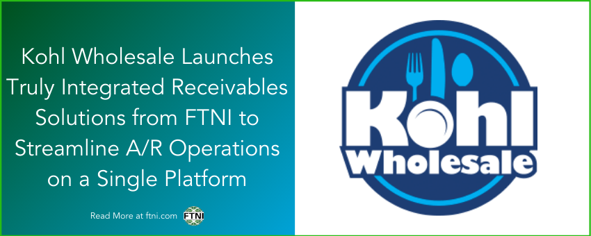 Kohl Wholesale Launches Integrated Receivables Solutions | FTNI